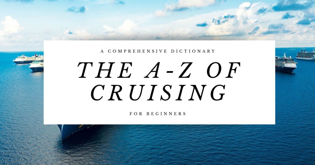An A-Z of cruising | World of Cruising